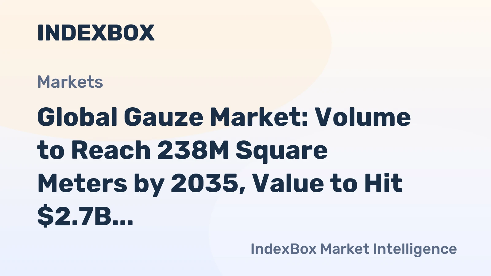 Global Gauze Market: Volume to Reach 238M Square Meters by 2035, Value to Hit $2.7B