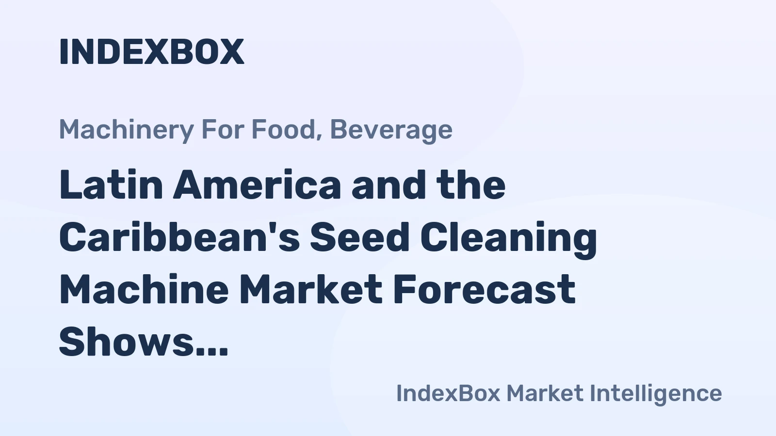 Latin America and the Caribbean's Seed Cleaning Machine Market Forecast Shows Modest Growth With a 0.2% Volume CAGR