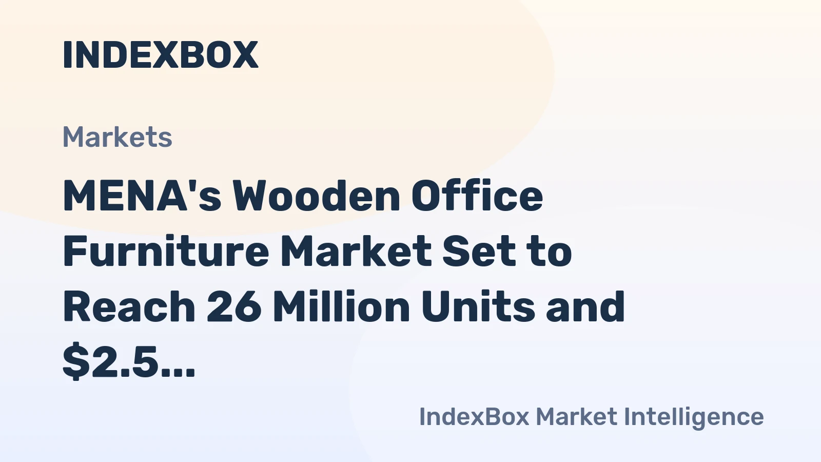 MENA's Wooden Office Furniture Market Set to Reach 26 Million Units and $2.5 Billion by 2035
