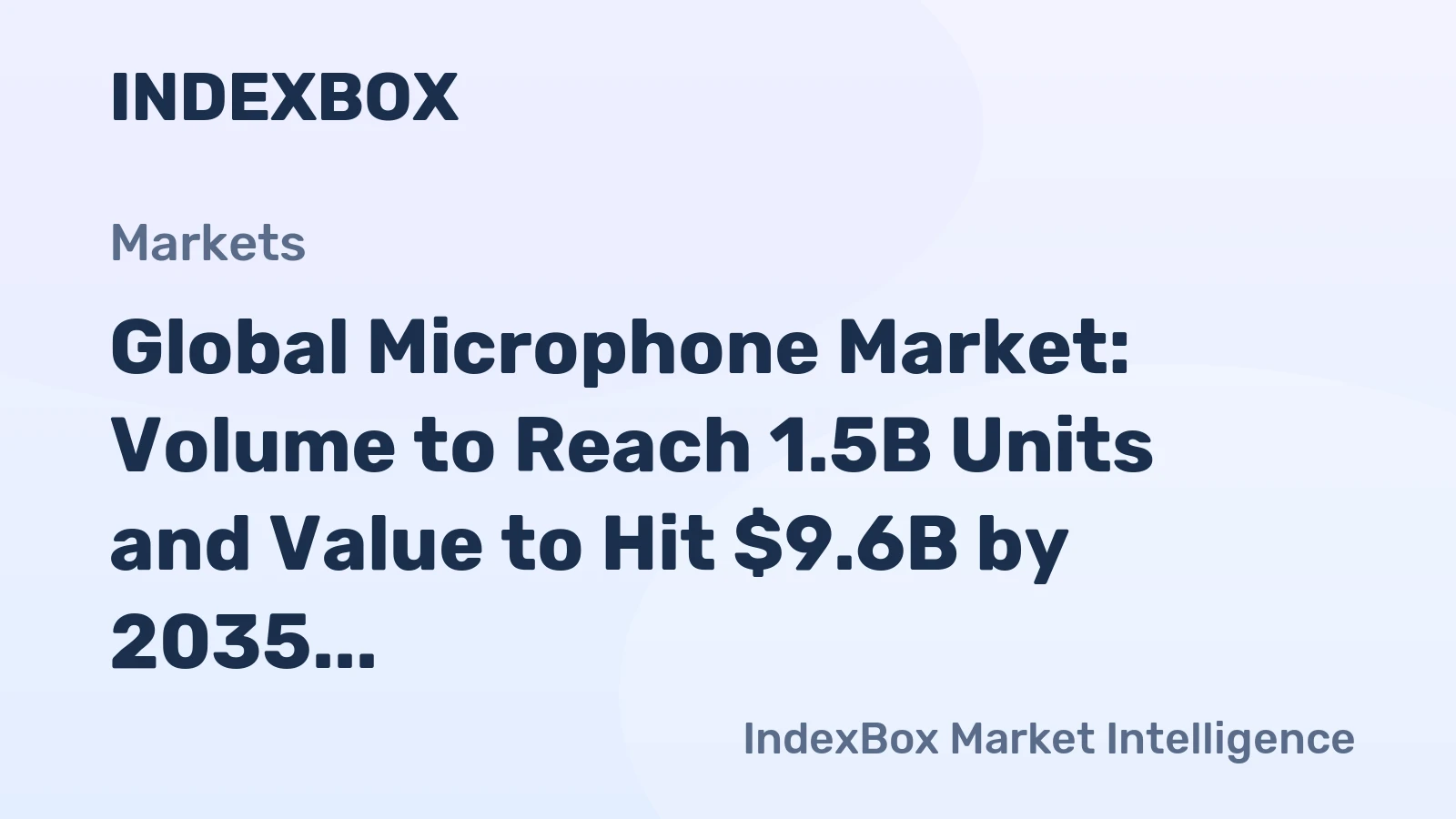 Global Microphone Market: Volume to Reach 1.5B Units and Value to Hit $9.6B by 2035