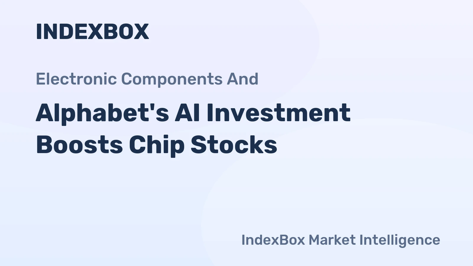 Alphabet's AI Investment Boosts Chip Stocks