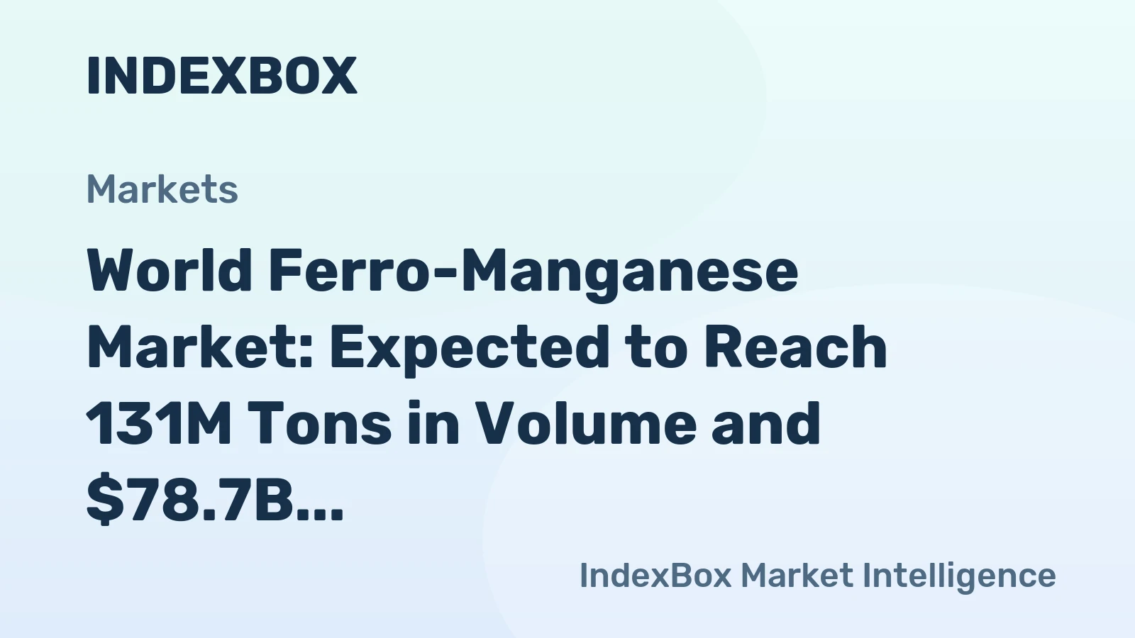 World Ferro-Manganese Market: Expected to Reach 131M Tons in Volume and $78.7B in Value by 2035