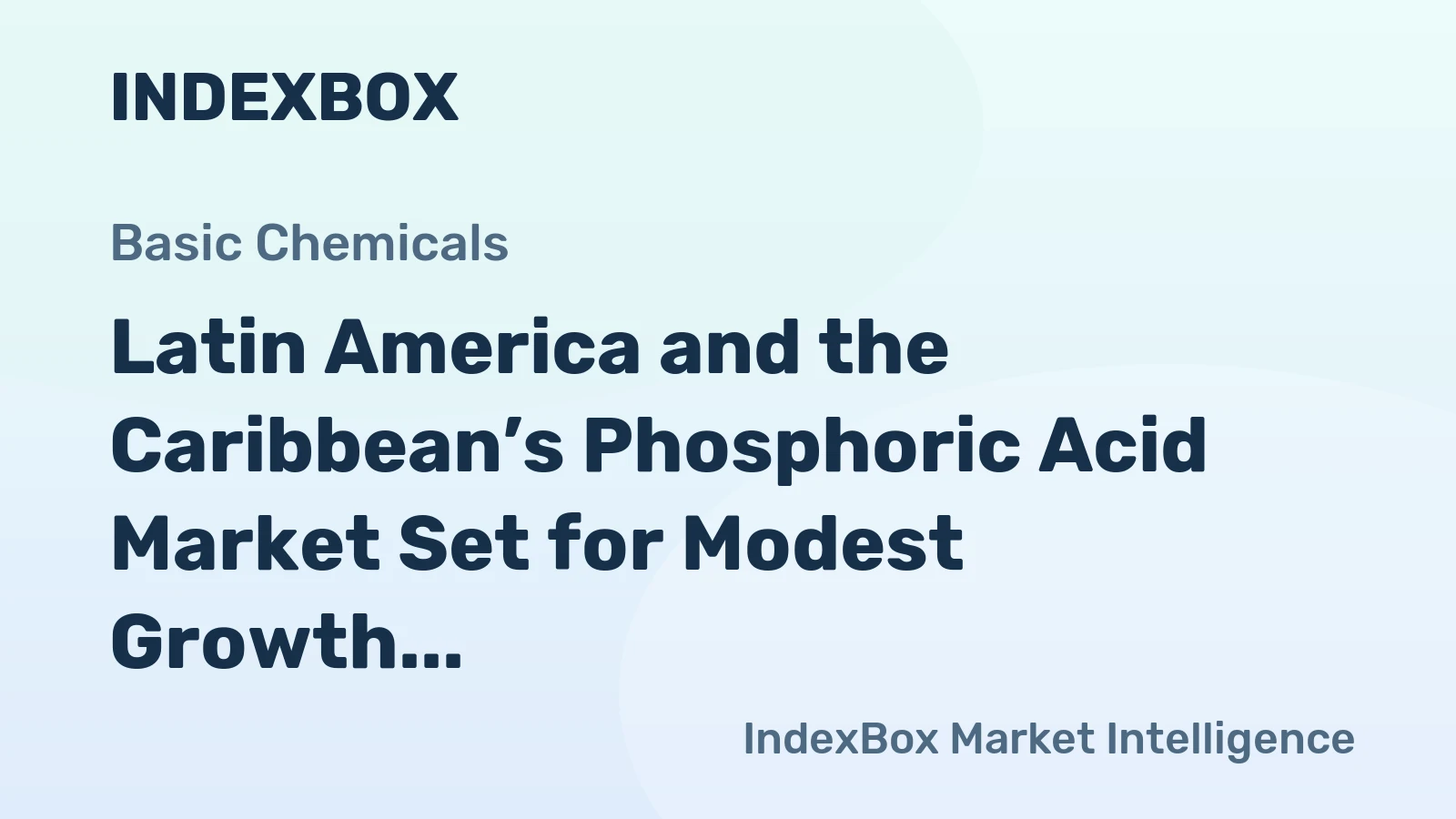 Latin America and the Caribbean’s Phosphoric Acid Market Set for Modest Growth with 3% CAGR in Value