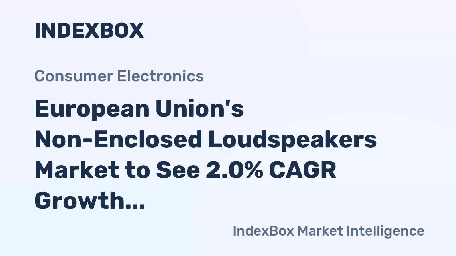 European Union's Non-Enclosed Loudspeakers Market to See 2.0% CAGR Growth by 2035