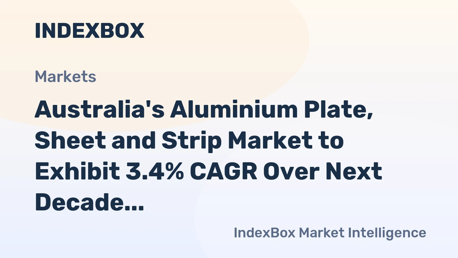 Australia's Aluminium Plate, Sheet and Strip Market to Exhibit 3.4% CAGR Over Next Decade