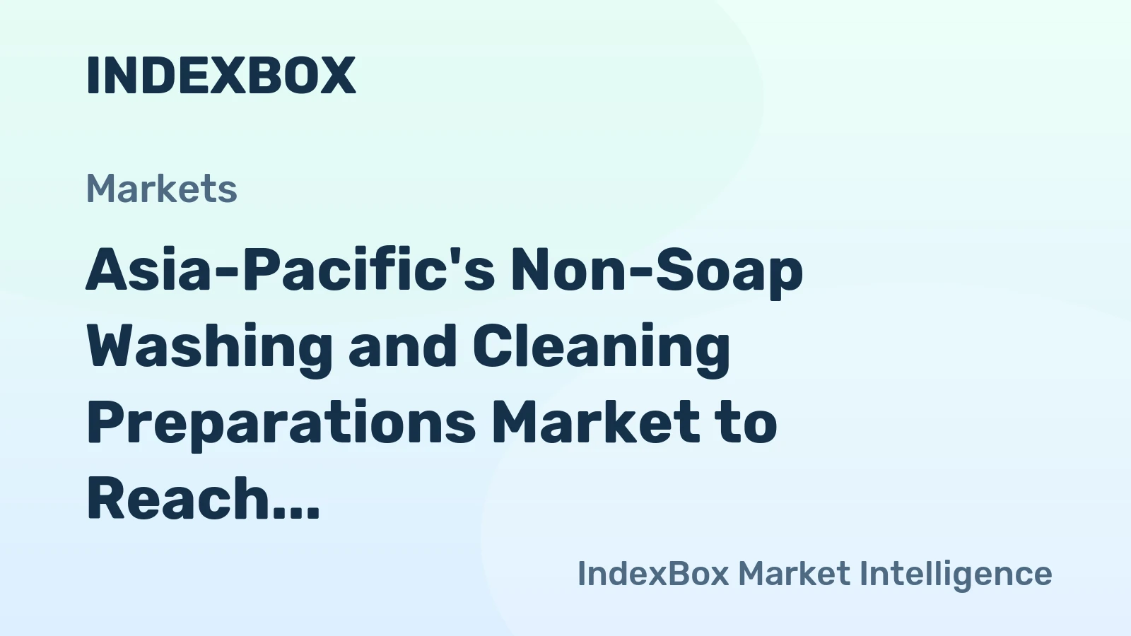 Asia-Pacific's Non-Soap Washing and Cleaning Preparations Market to Reach 86M Tons and $149.9B by 2035