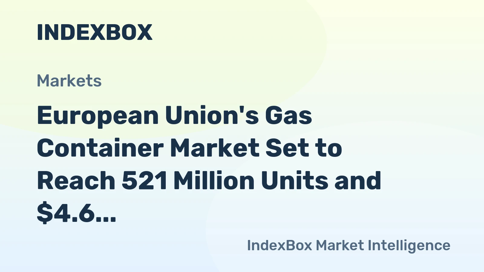 European Union's Gas Container Market Set to Reach 521 Million Units and $4.6 Billion in Value