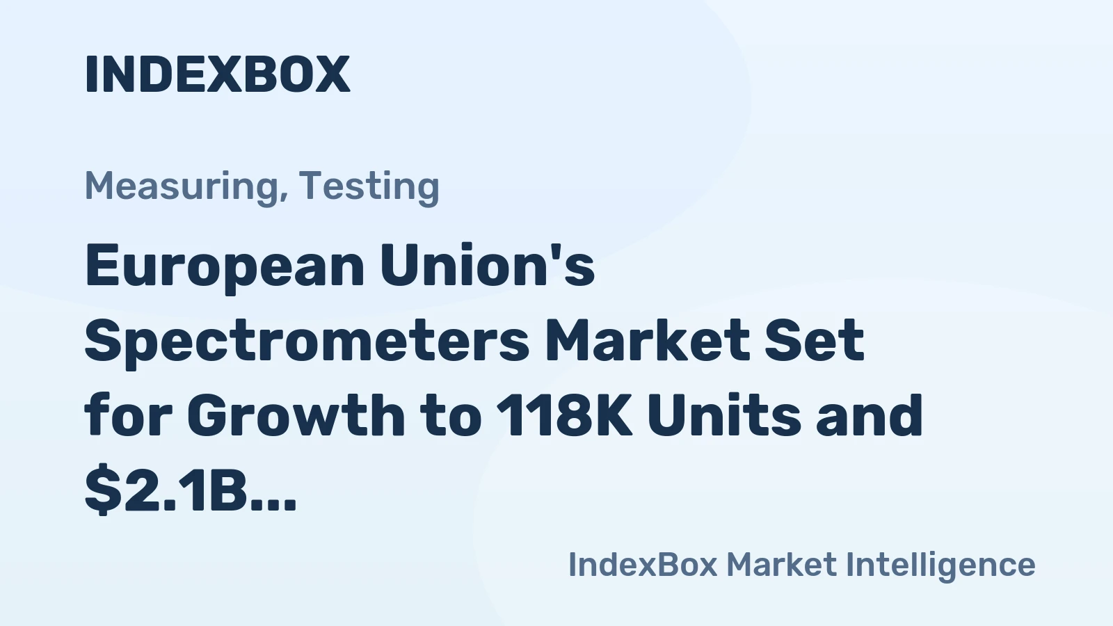 European Union's Spectrometers Market Set for Growth to 118K Units and $2.1B Value