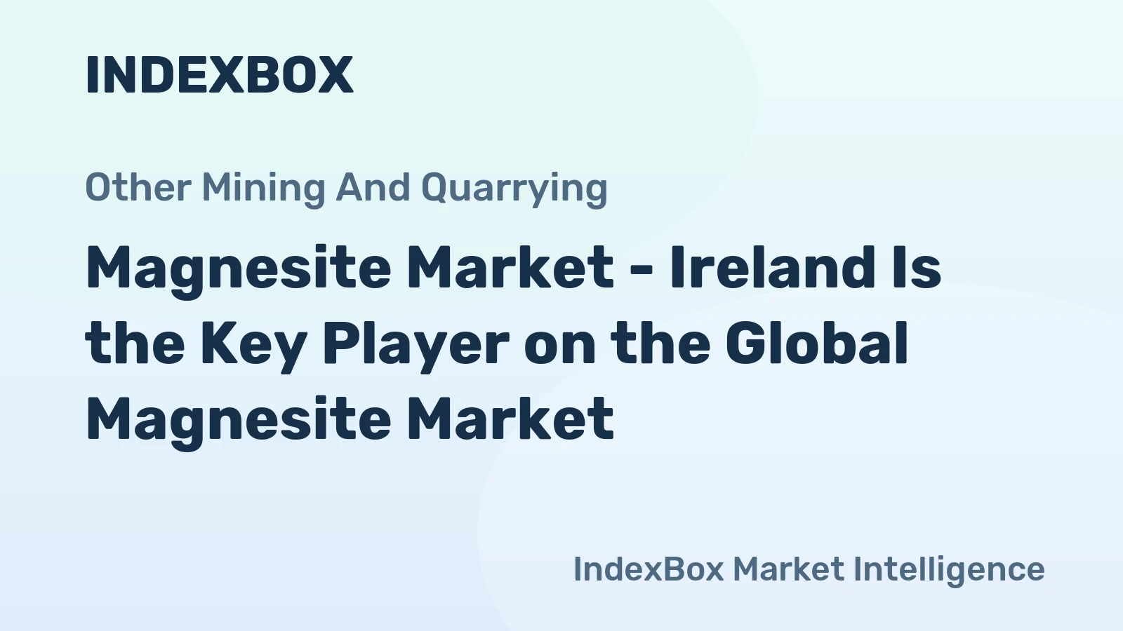 Magnesite Market - Ireland Is the Key Player on the Global Magnesite Market