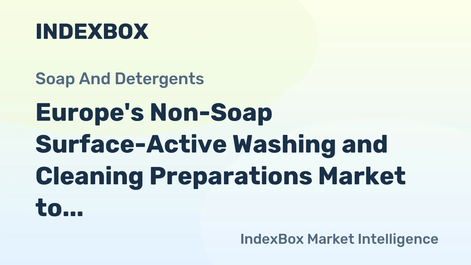 Europe's Non-Soap Surface-Active Washing and Cleaning Preparations Market to Witness Slight Growth with +0.6% CAGR by 2035