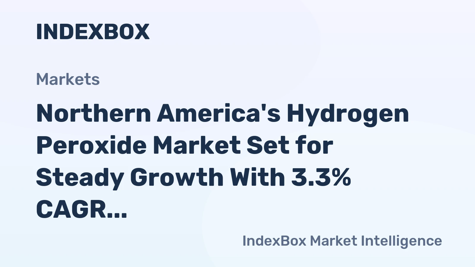 Northern America's Hydrogen Peroxide Market Set for Steady Growth With 3.3% CAGR Value Increase
