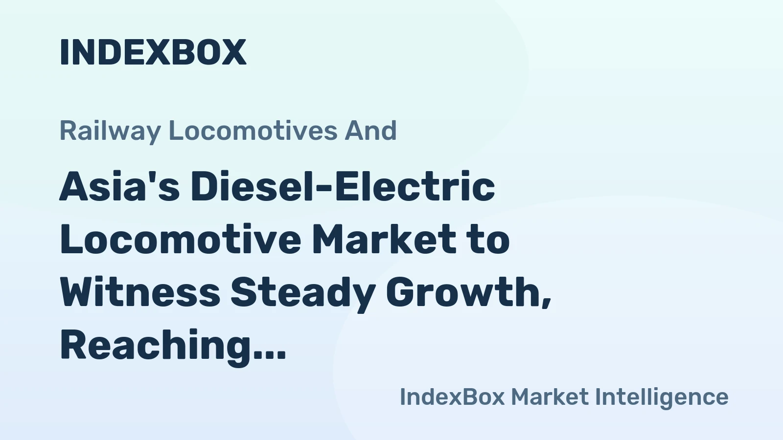 Asia's Diesel-Electric Locomotive Market to Witness Steady Growth, Reaching 1.2K Units and $2.3B by 2035