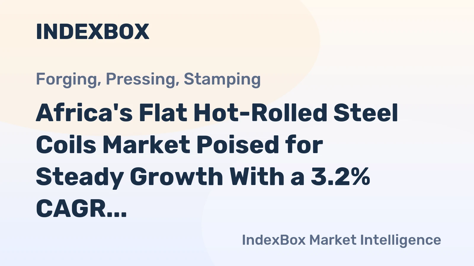 Africa's Flat Hot-Rolled Steel Coils Market Poised for Steady Growth With a 3.2% CAGR in Value