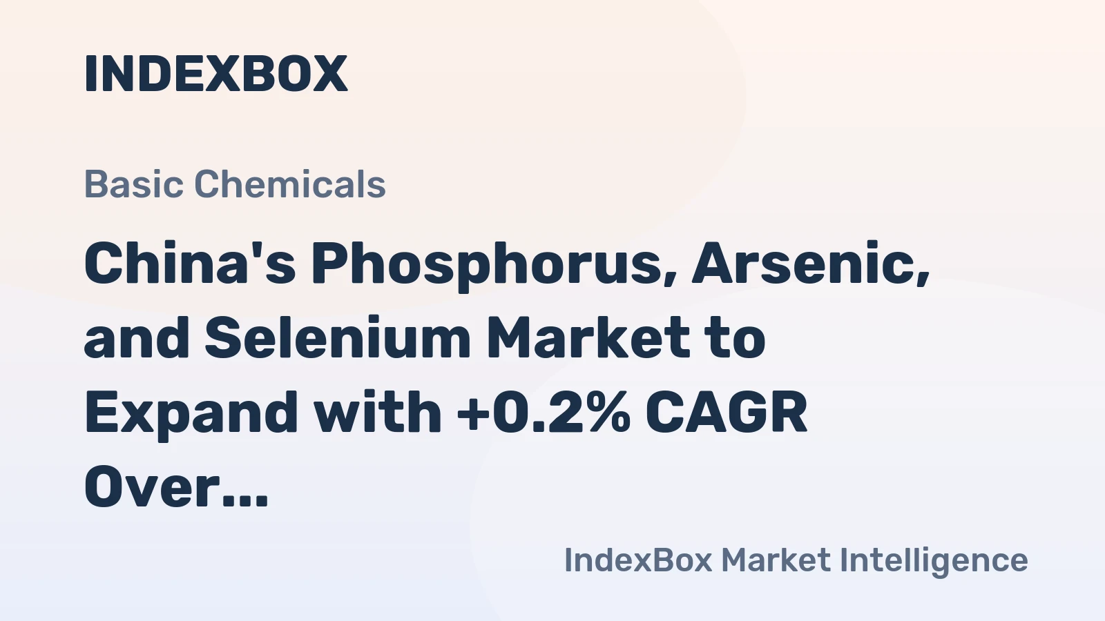 China's Phosphorus, Arsenic, and Selenium Market to Expand with +0.2% CAGR Over Next Decade