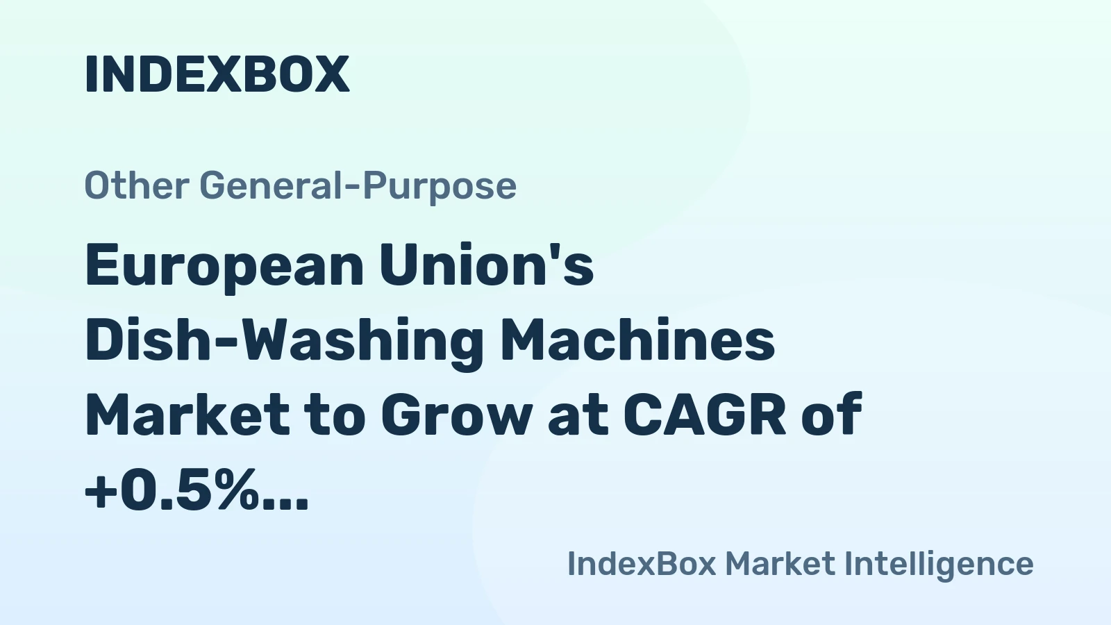 European Union's Dish-Washing Machines Market to Grow at CAGR of +0.5% until 2035, Reaching $1.8B in Value