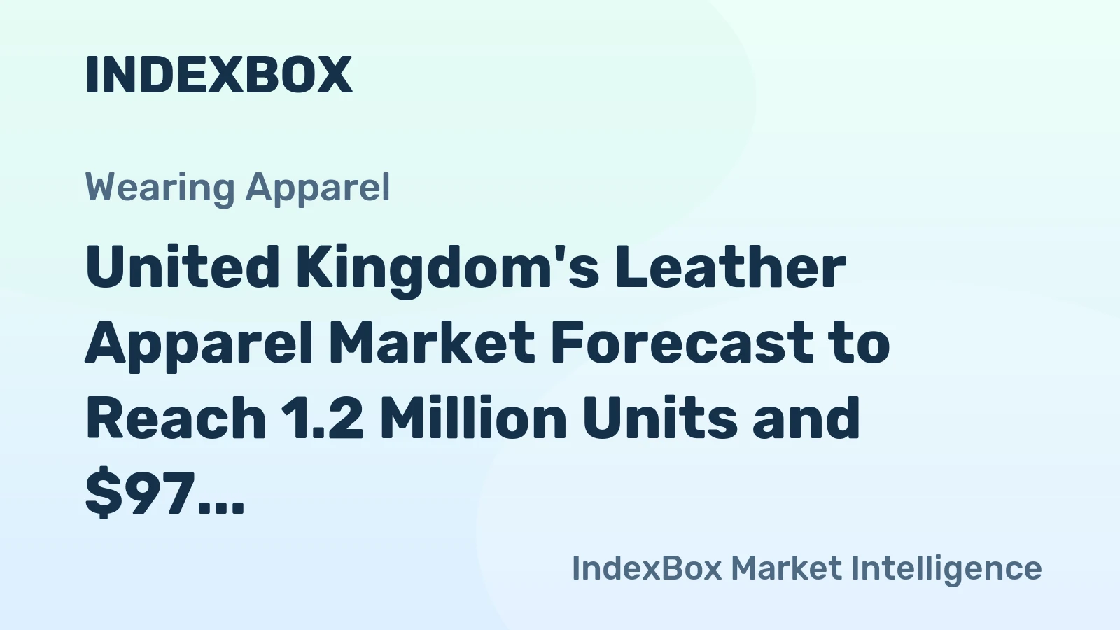 United Kingdom's Leather Apparel Market Forecast to Reach 1.2 Million Units and $97 Million
