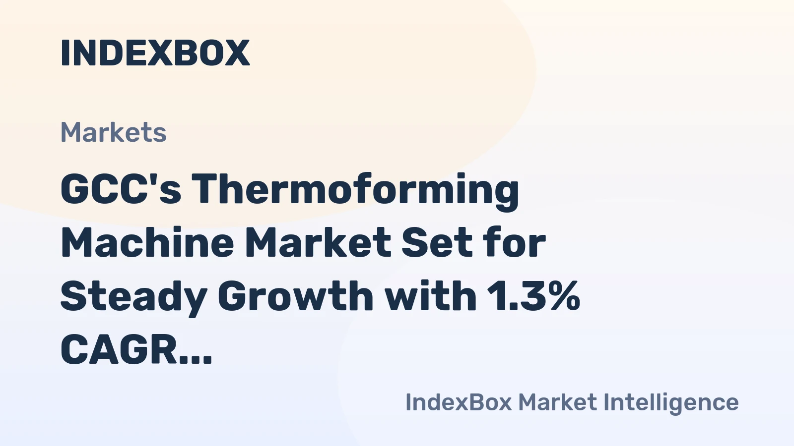 GCC's Thermoforming Machine Market Set for Steady Growth with 1.3% CAGR Through 2035