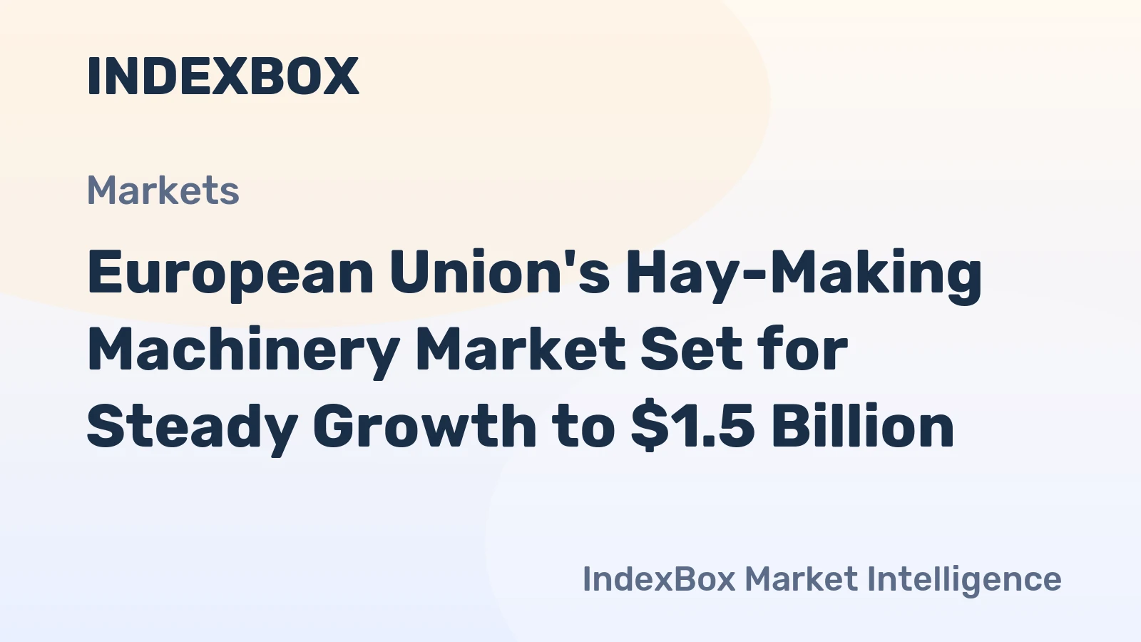 European Union's Hay-Making Machinery Market Set for Steady Growth to $1.5 Billion