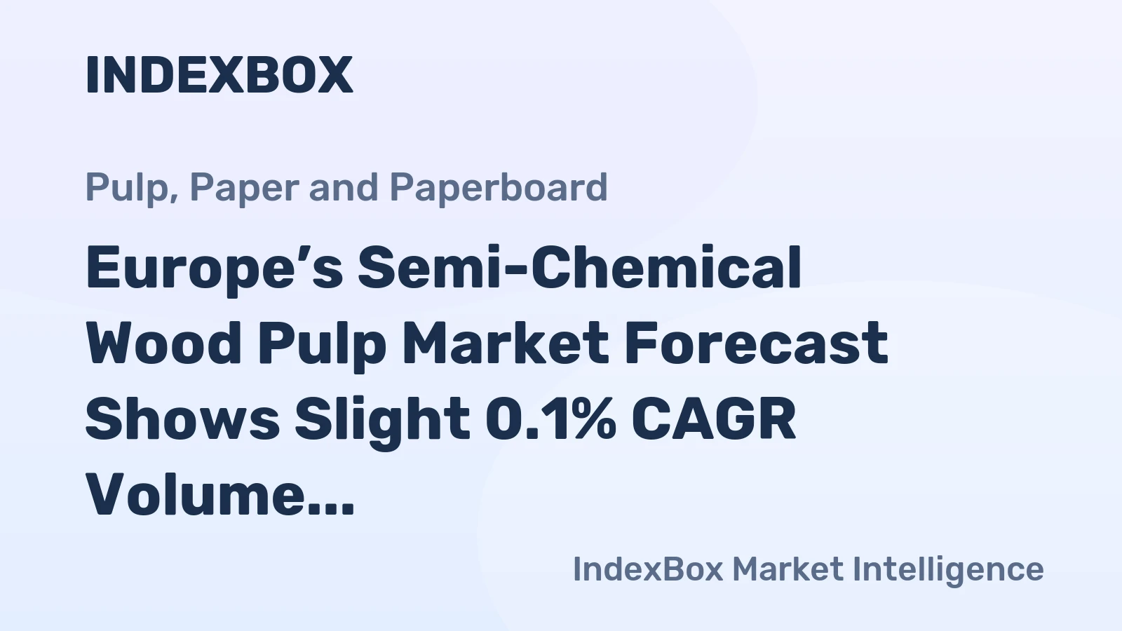 Europe’s Semi-Chemical Wood Pulp Market Forecast Shows Slight 0.1% CAGR Volume Growth Through 2035