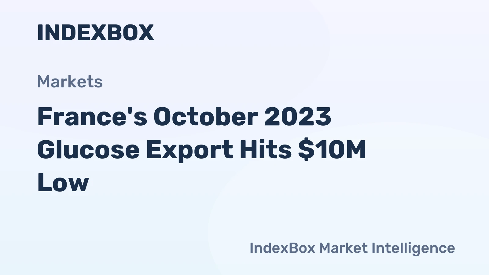 France's October 2023 Glucose Export Hits $10M Low