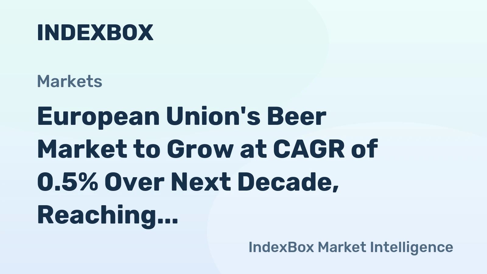 European Union's Beer Market to Grow at CAGR of 0.5% Over Next Decade, Reaching $35.3B by 2035