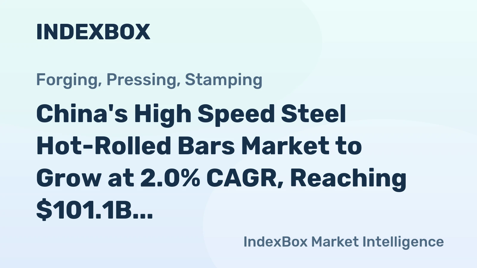 China's High Speed Steel Hot-Rolled Bars Market to Grow at 2.0% CAGR, Reaching $101.1B by 2035