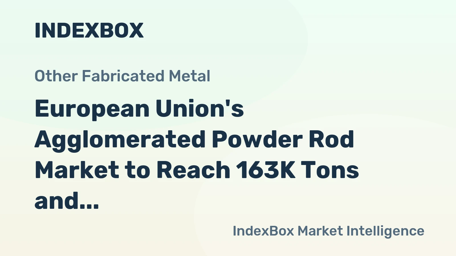 European Union's Agglomerated Powder Rod Market to Reach 163K Tons and $1.2B by 2035