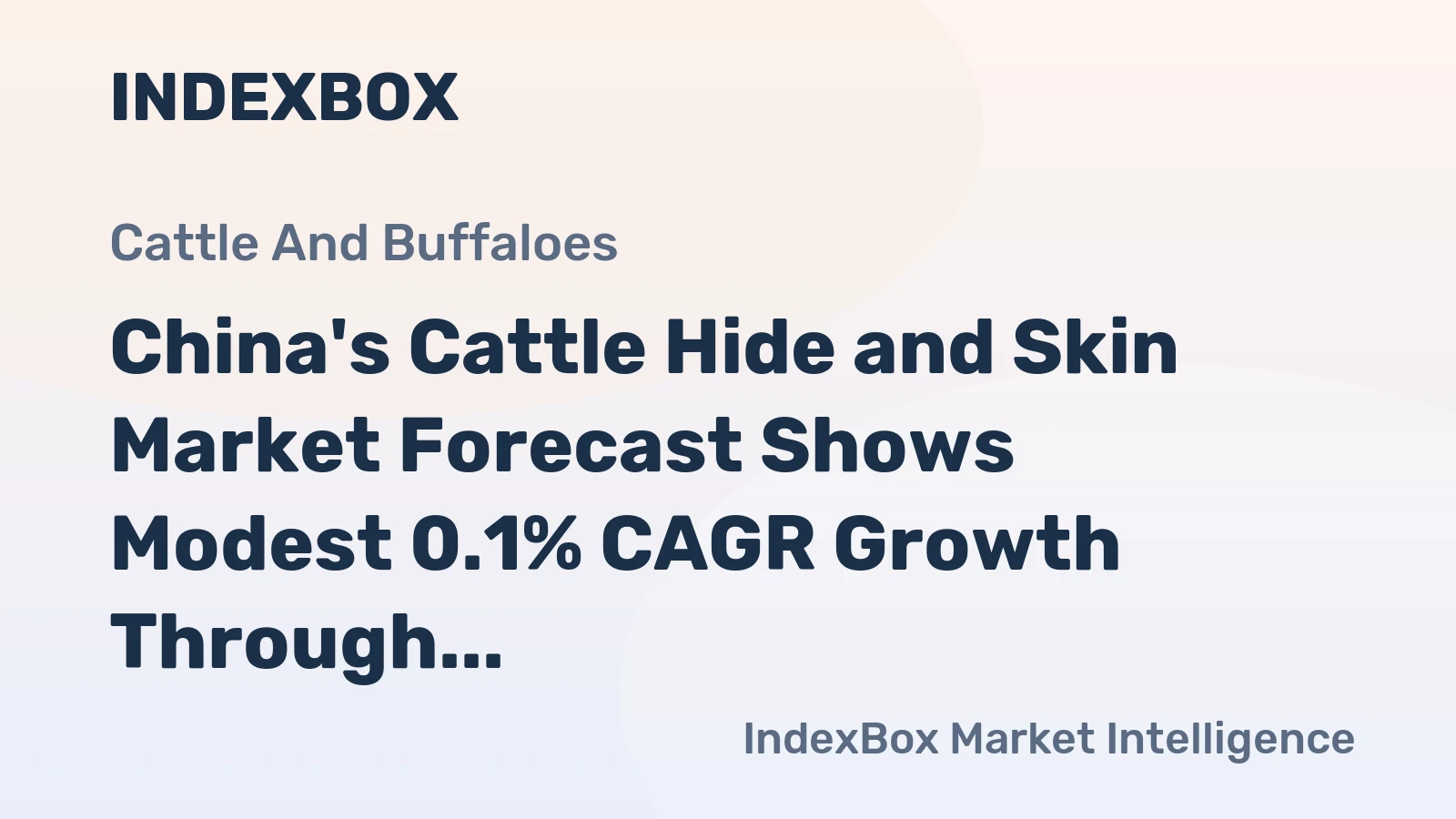 China's Cattle Hide and Skin Market Forecast Shows Modest 0.1% CAGR Growth Through 2035