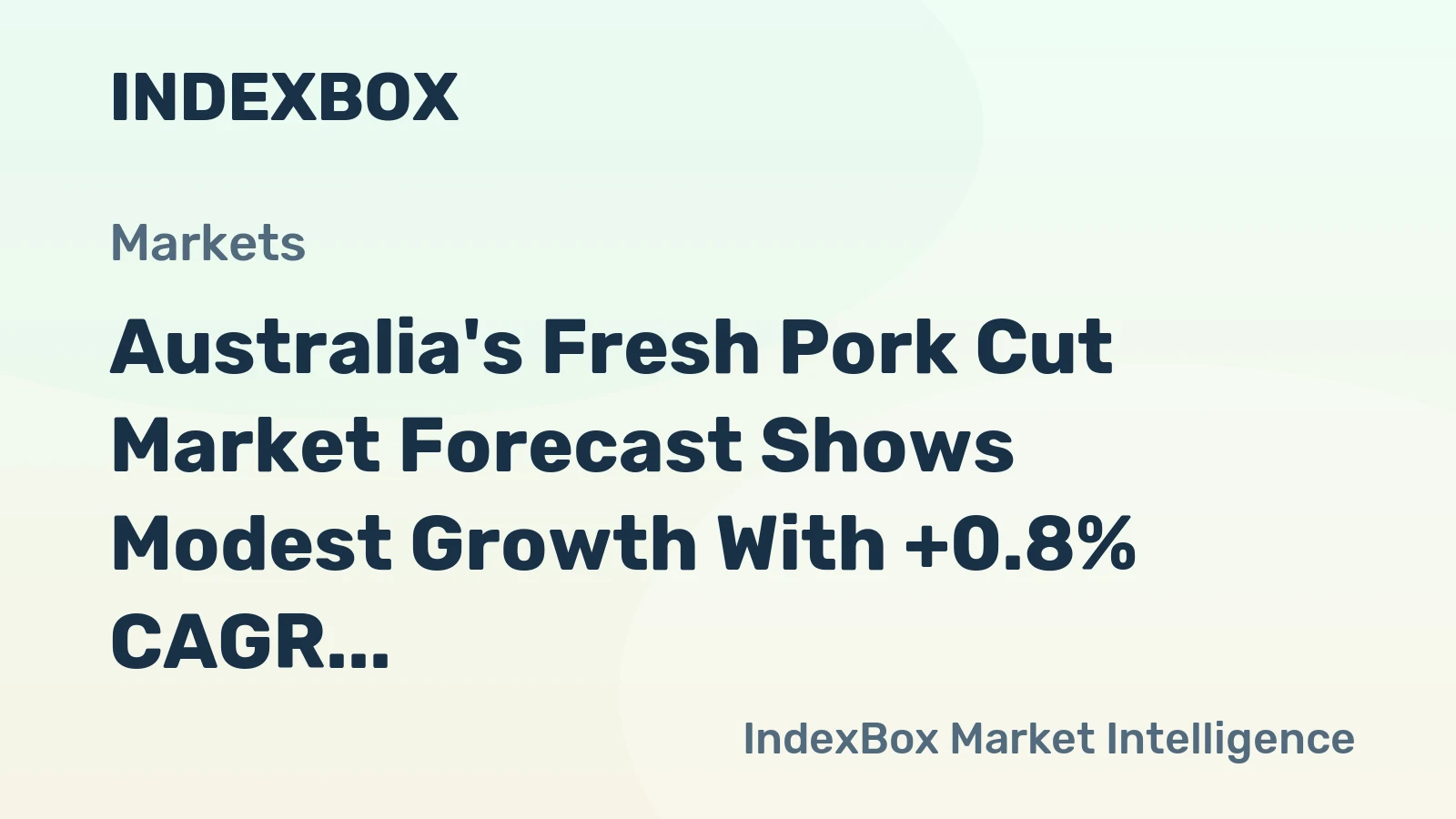 Australia's Fresh Pork Cut Market Forecast Shows Modest Growth With +0.8% CAGR in Value