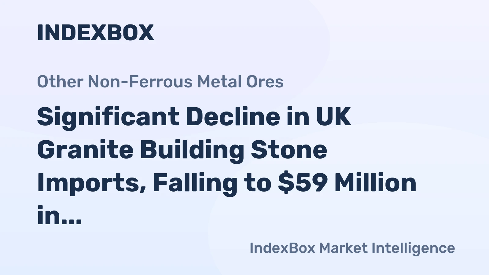 Significant Decline in UK Granite Building Stone Imports, Falling to $59 Million in 2024