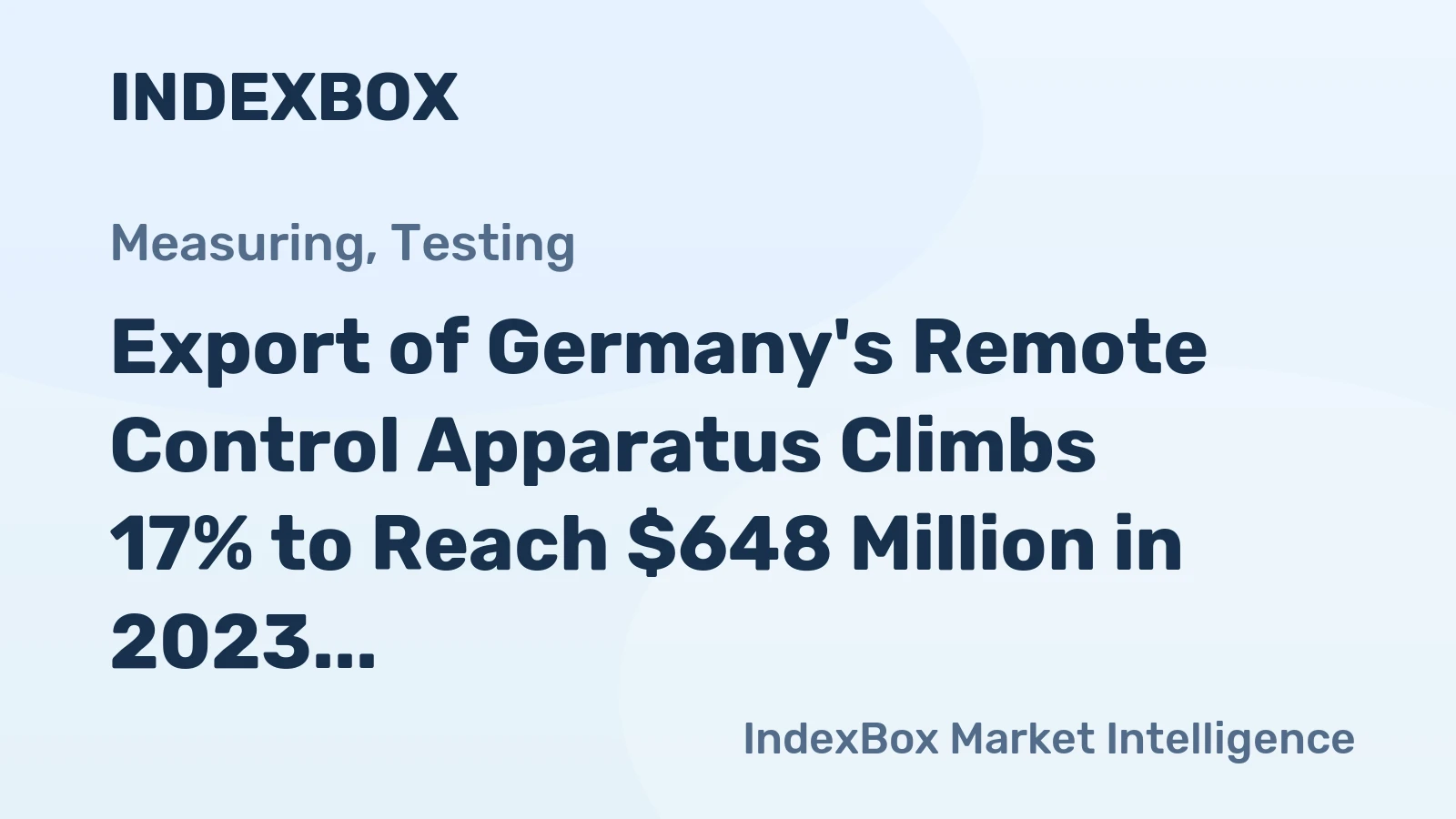 Export of Germany's Remote Control Apparatus Climbs 17% to Reach $648 Million in 2023
