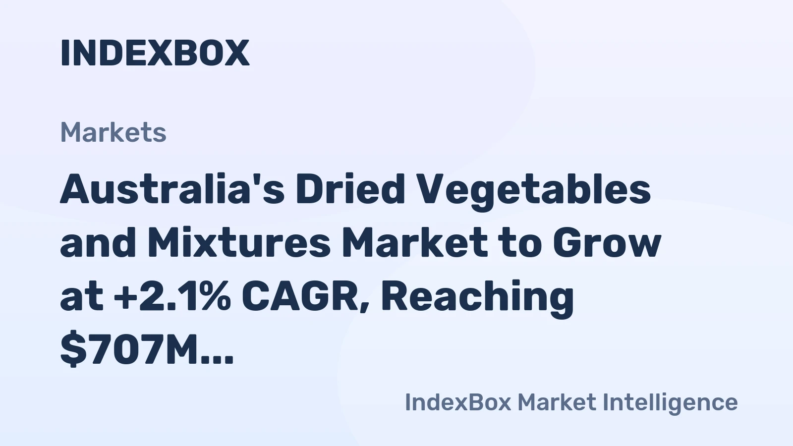 Australia's Dried Vegetables and Mixtures Market to Grow at +2.1% CAGR, Reaching $707M by 2035