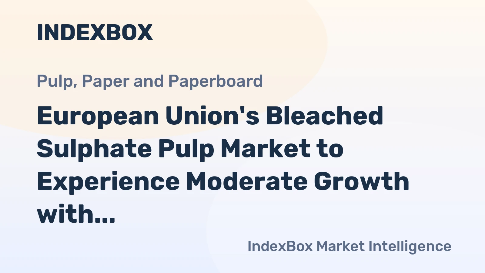 European Union's Bleached Sulphate Pulp Market to Experience Moderate Growth with a CAGR of +1.9% from 2024 to 2035