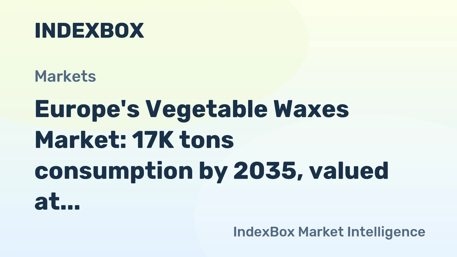 Europe's Vegetable Waxes Market: 17K tons consumption by 2035, valued at $93M