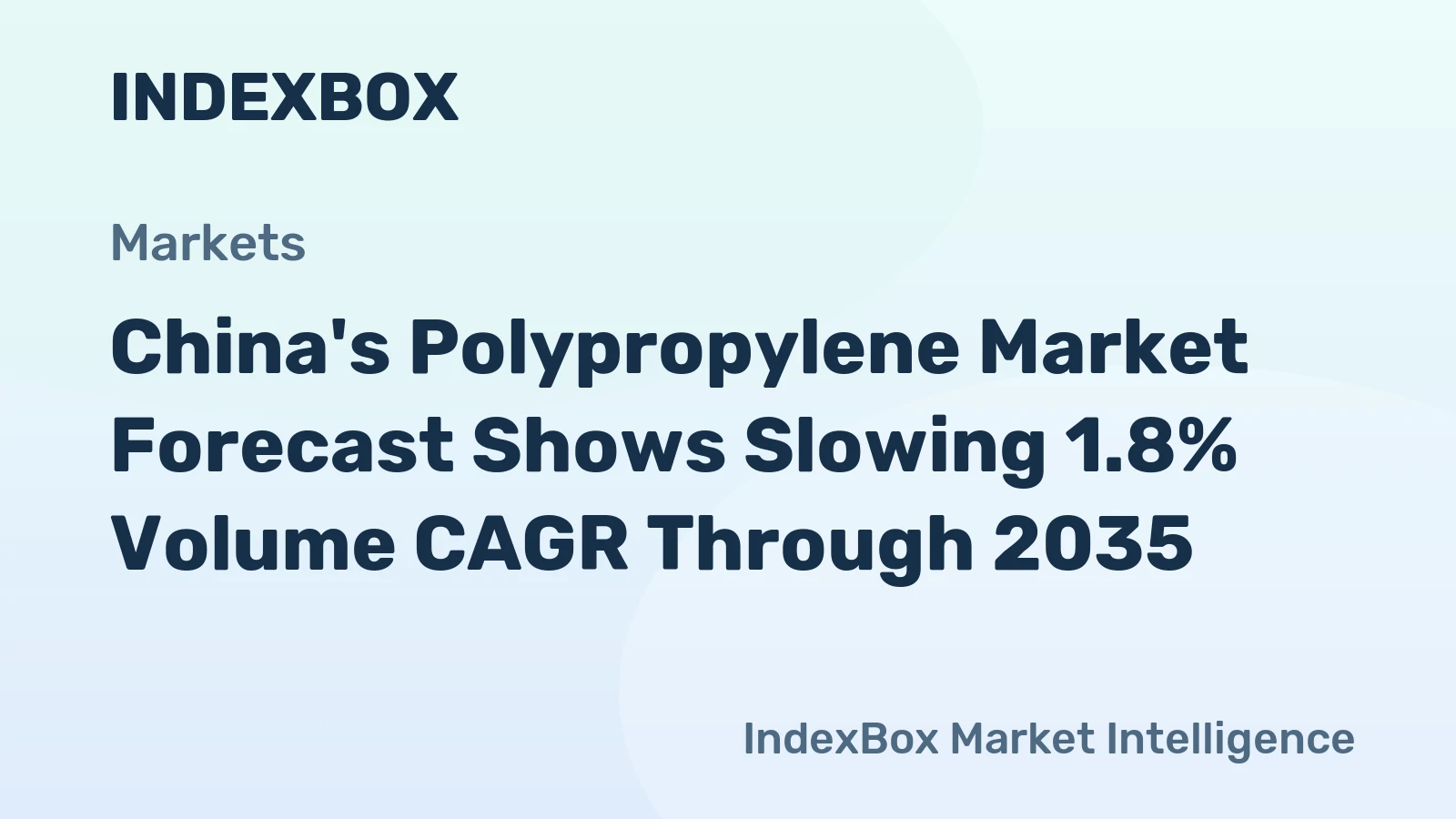 China's Polypropylene Market Forecast Shows Slowing 1.8% Volume CAGR Through 2035