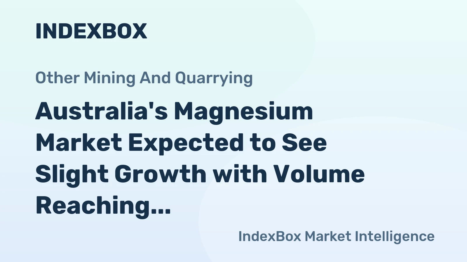 Australia's Magnesium Market Expected to See Slight Growth with Volume Reaching 990 tons and Value at $3.2M by 2035