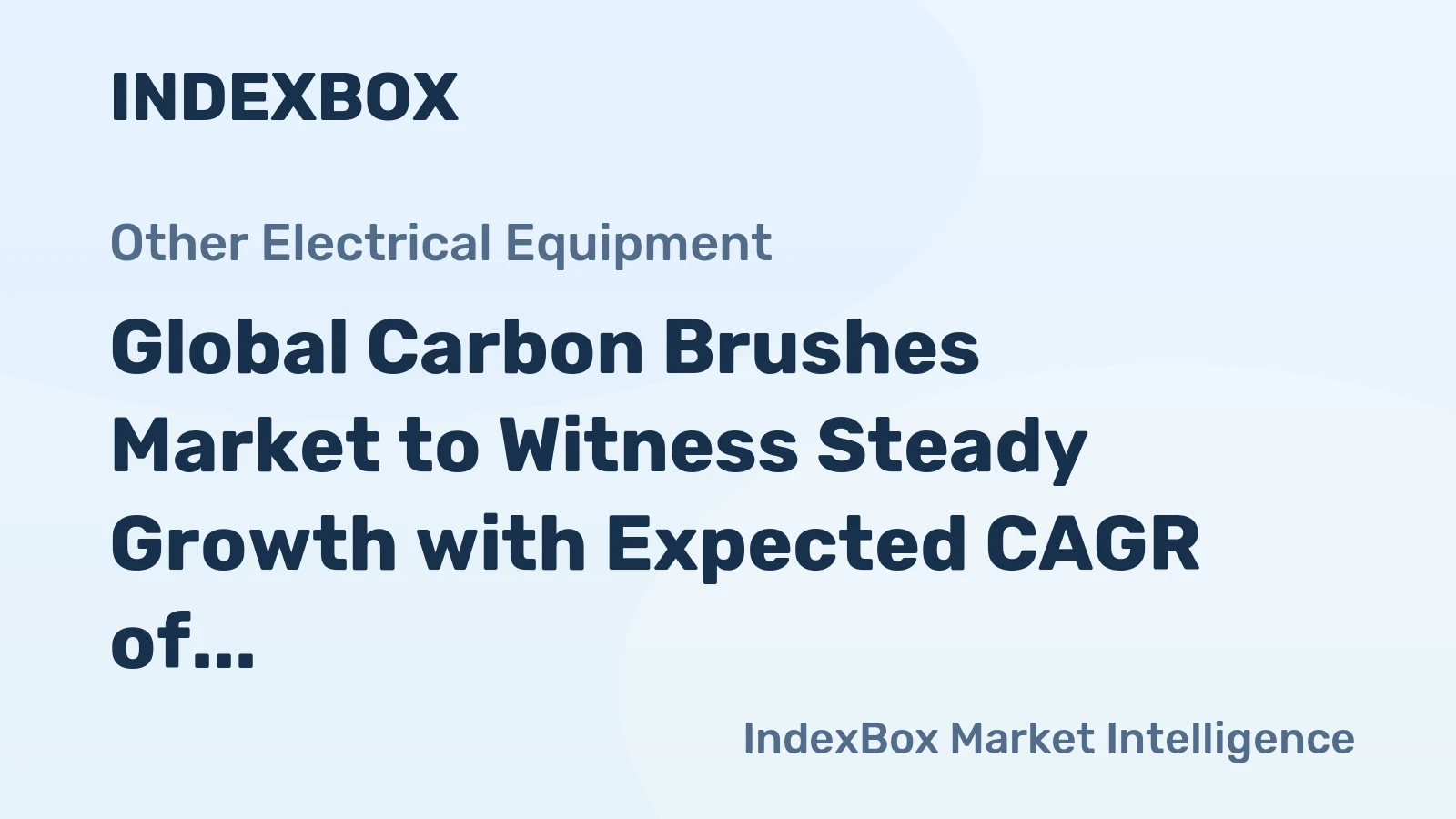 Global Carbon Brushes Market to Witness Steady Growth with Expected CAGR of +1.8% from 2024 to 2035