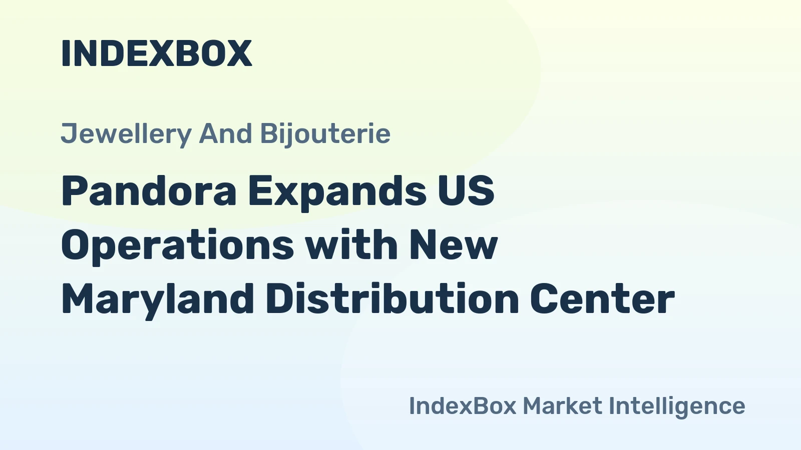 Pandora Expands US Operations with New Maryland Distribution Center
