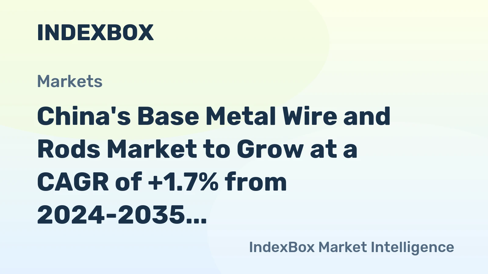 China's Base Metal Wire and Rods Market to Grow at a CAGR of +1.7% from 2024-2035