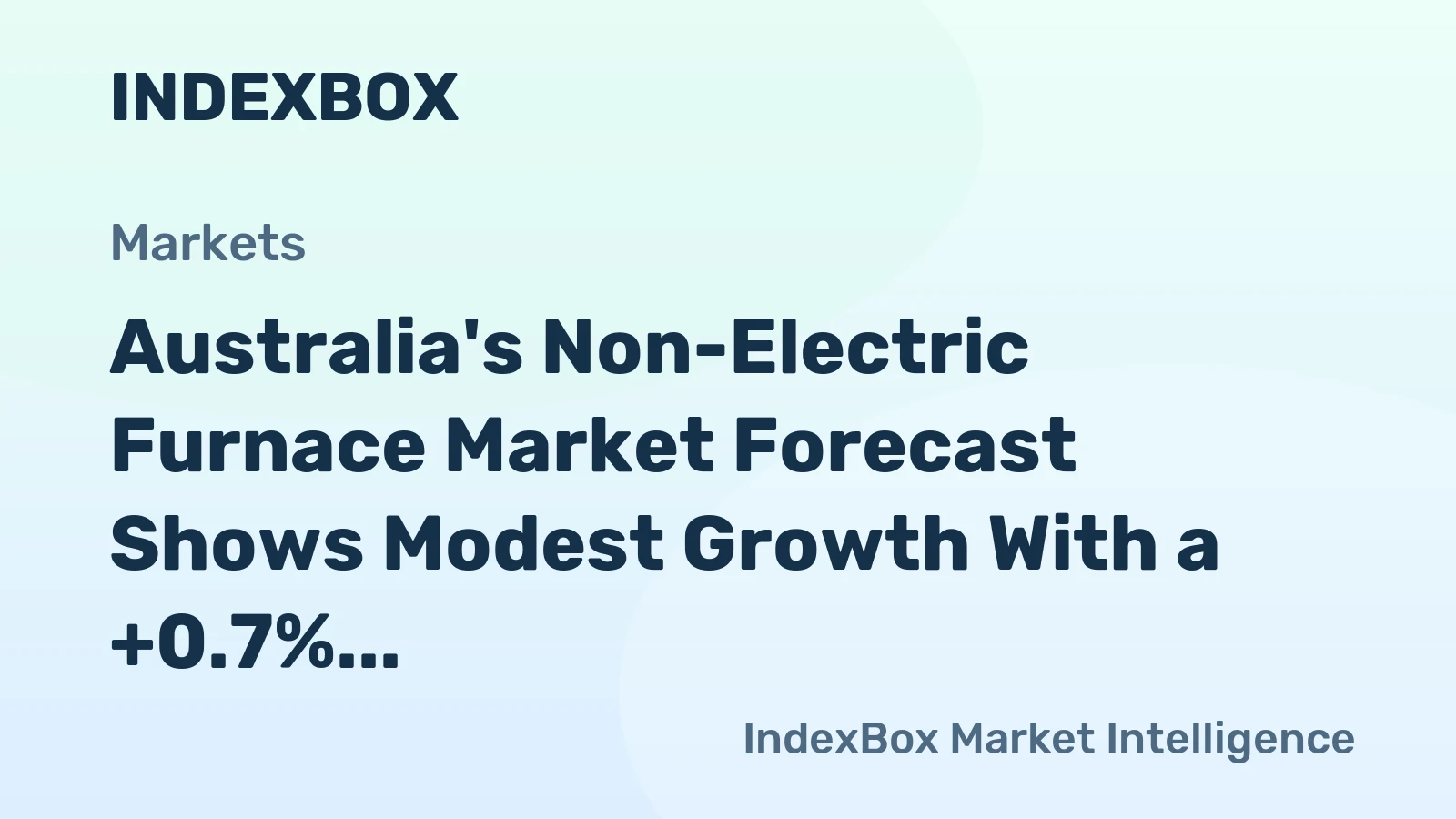 Australia's Non-Electric Furnace Market Forecast Shows Modest Growth With a +0.7% CAGR in Value