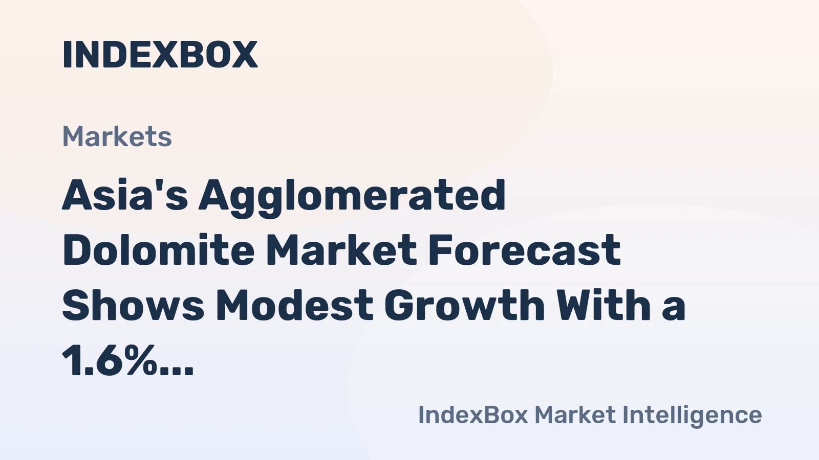 Asia's Agglomerated Dolomite Market Forecast Shows Modest Growth With a 1.6% CAGR in Value