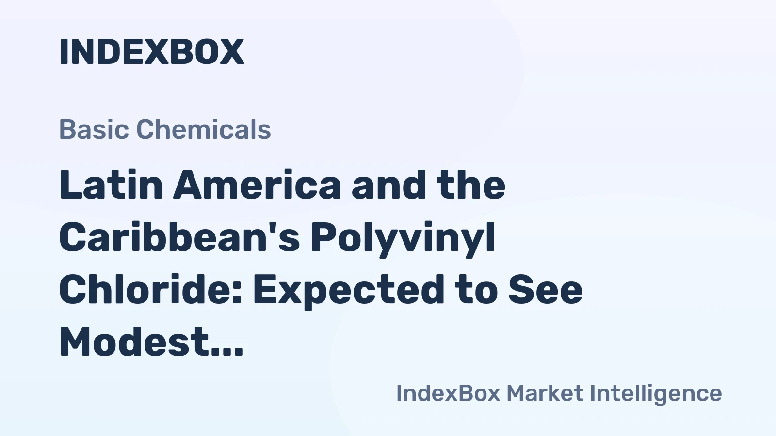 Latin America and the Caribbean's Polyvinyl Chloride: Expected to See Modest Growth at +0.8% CAGR from 2024-2035