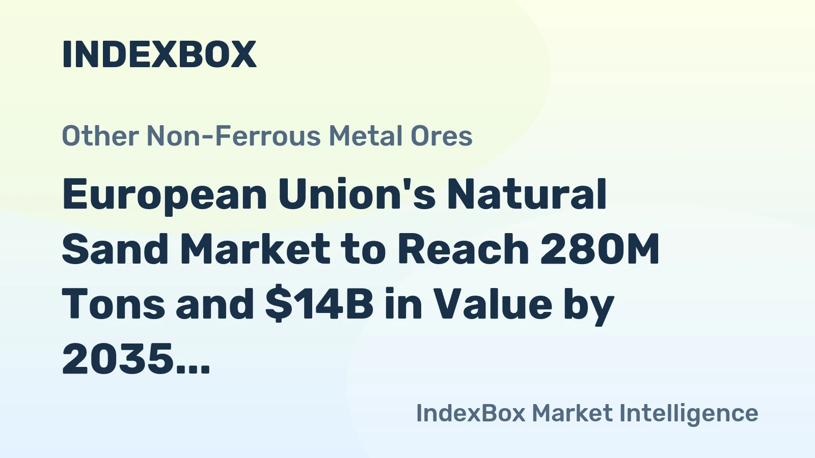 European Union's Natural Sand Market to Reach 280M Tons and $14B in Value by 2035