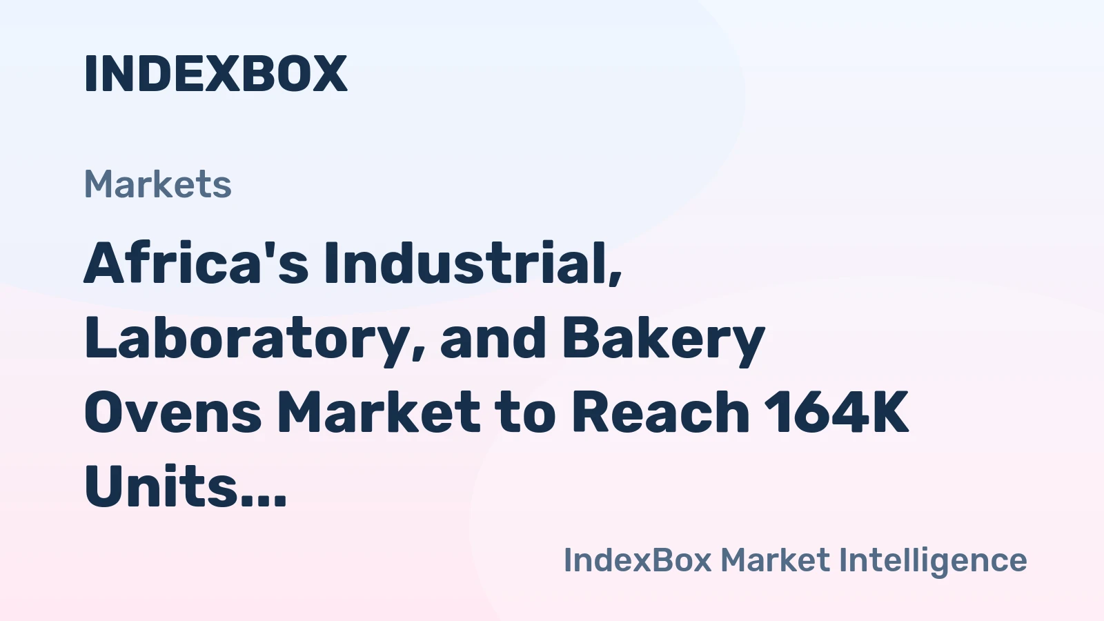 Africa's Industrial, Laboratory, and Bakery Ovens Market to Reach 164K Units and $321M by 2035