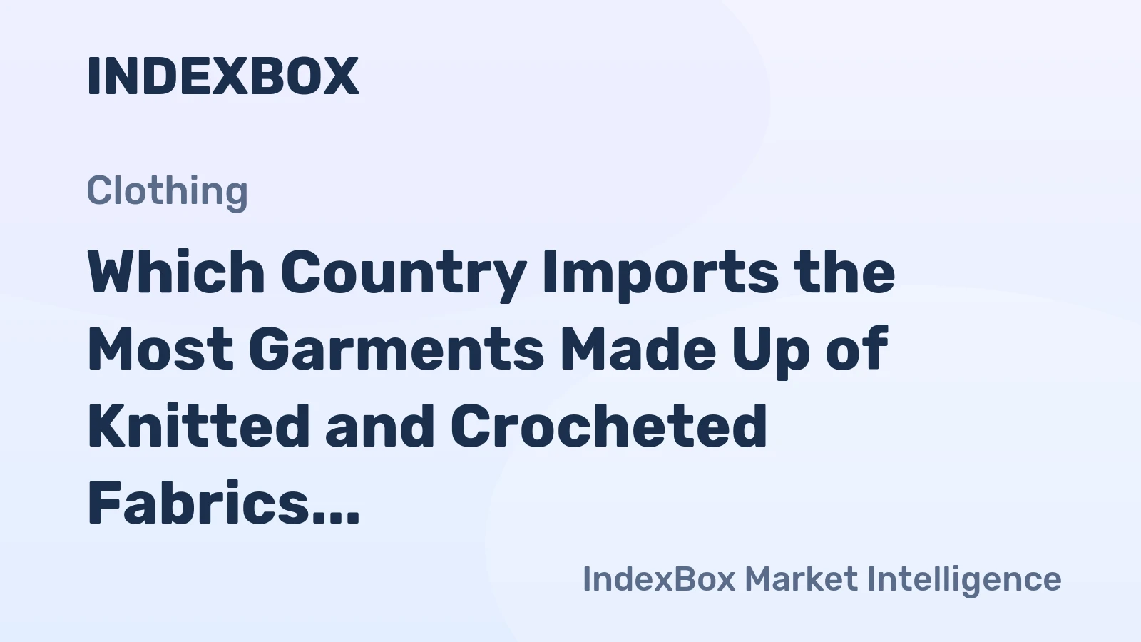 Which Country Imports the Most Garments Made Up of Knitted and Crocheted Fabrics in the World?