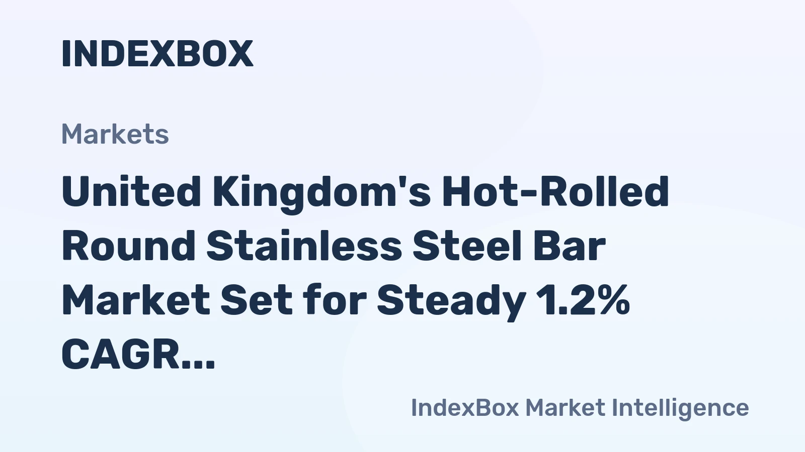 United Kingdom's Hot-Rolled Round Stainless Steel Bar Market Set for Steady 1.2% CAGR Growth