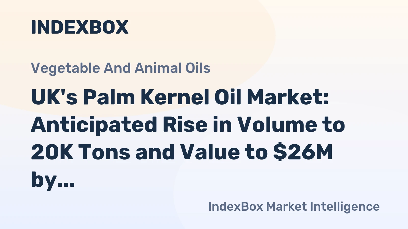 UK's Palm Kernel Oil Market: Anticipated Rise in Volume to 20K Tons and Value to $26M by 2035
