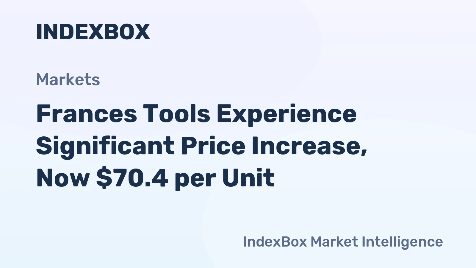 Frances Tools Experience Significant Price Increase, Now $70.4 per Unit