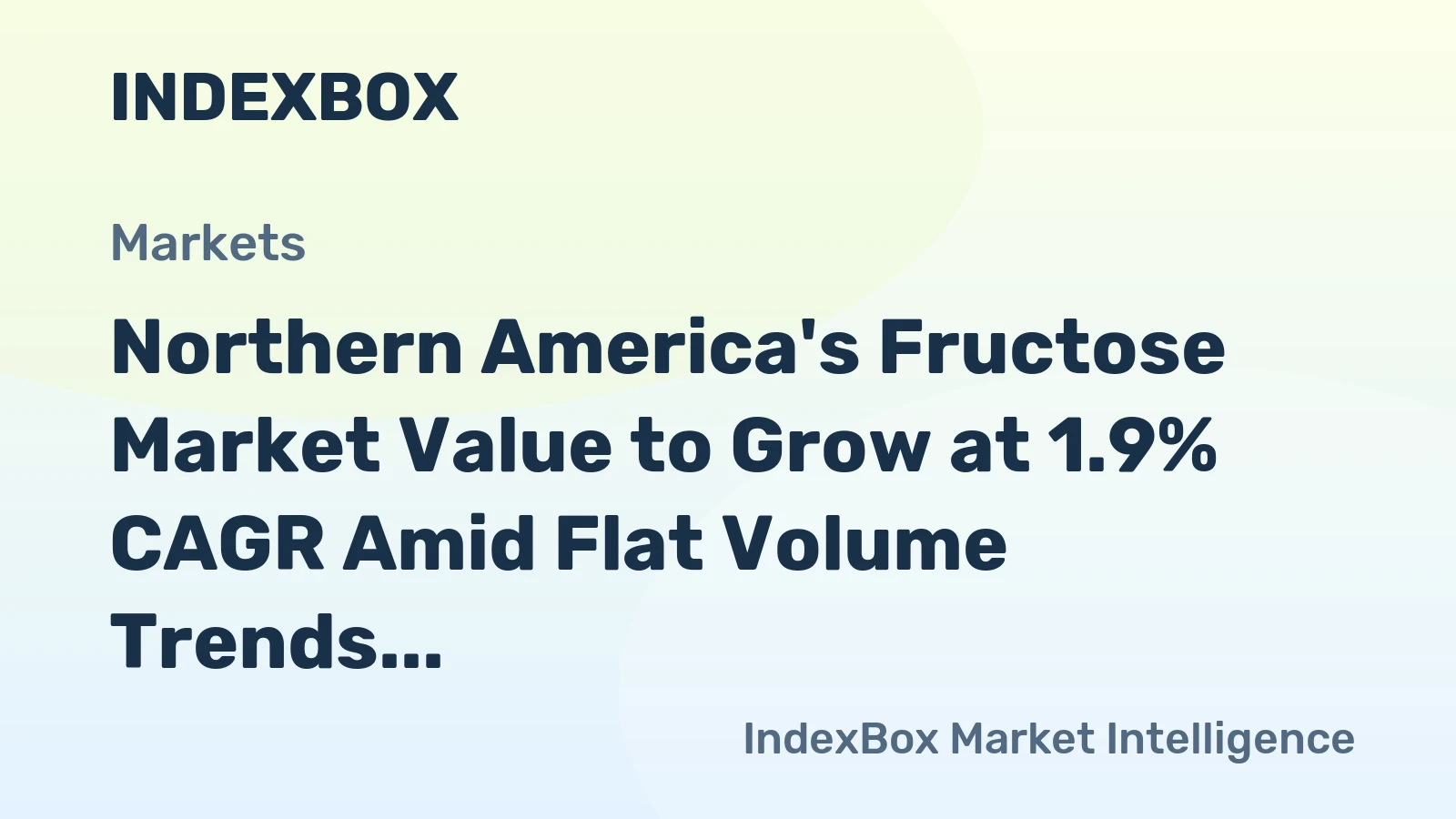 Northern America's Fructose Market Value to Grow at 1.9% CAGR Amid Flat Volume Trends