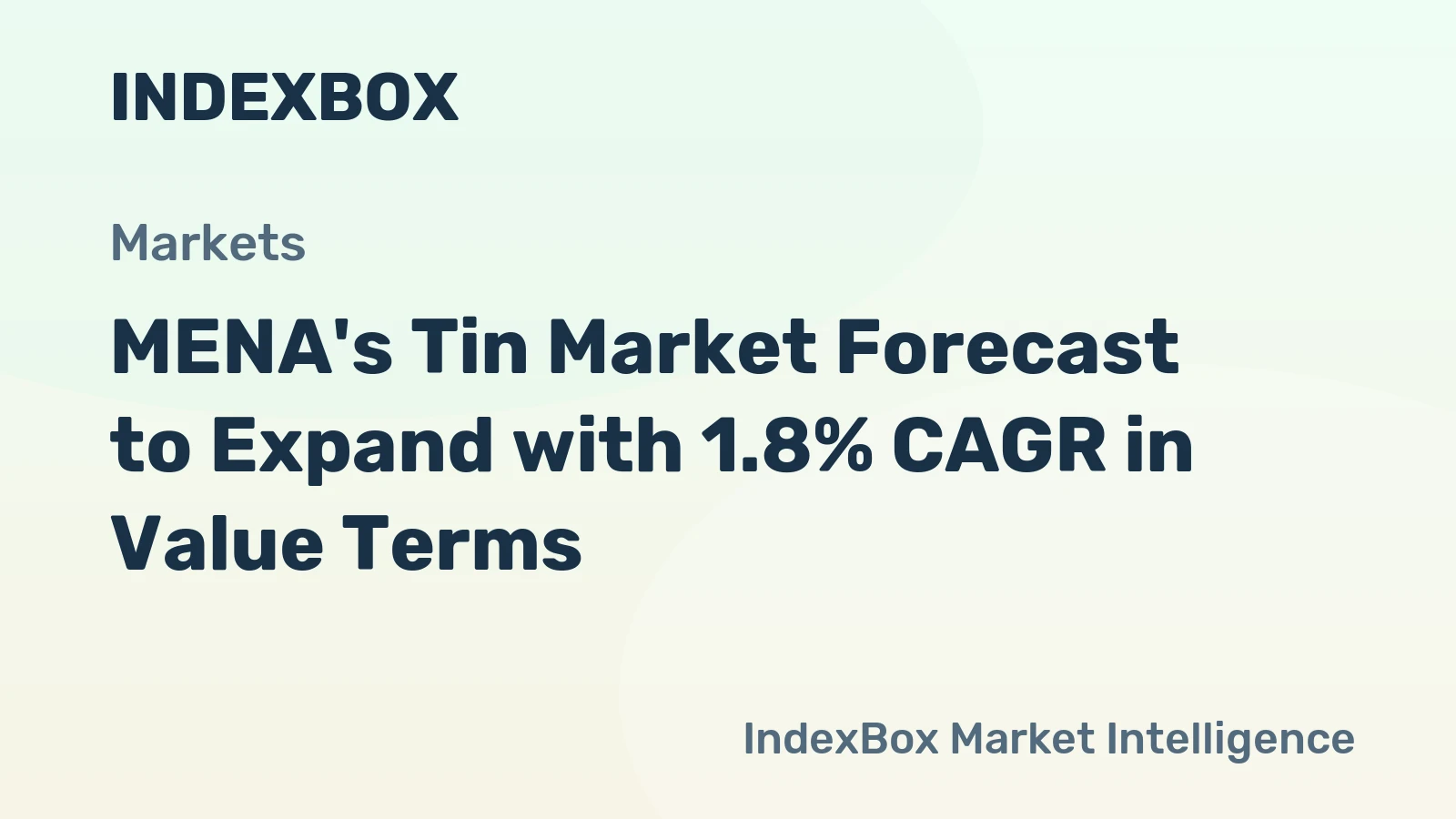 MENA's Tin Market Forecast to Expand with 1.8% CAGR in Value Terms